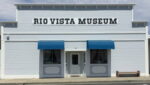 Rio Vista Museum – History and Exhibits of Interest